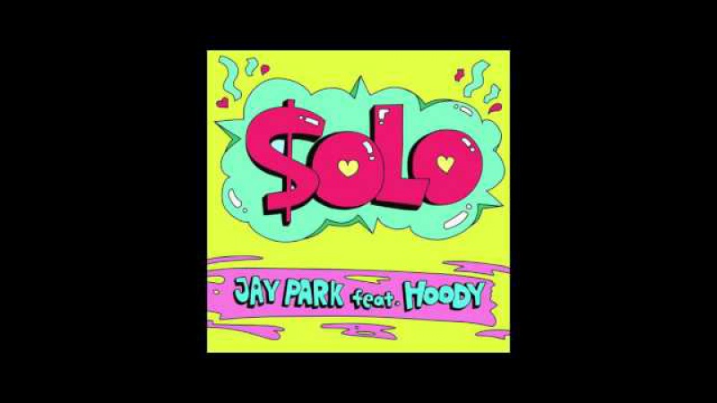 Jay Park (박재범) - Solo (feat. Hoody) (Prod. Cha Cha Malone) (2015 ...